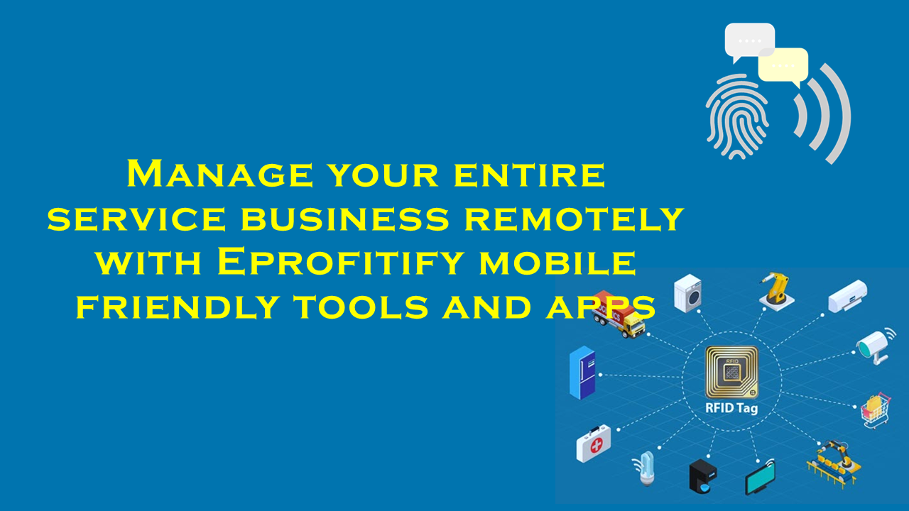 Manage your entire service business remotely with Eprofitify mobile ...